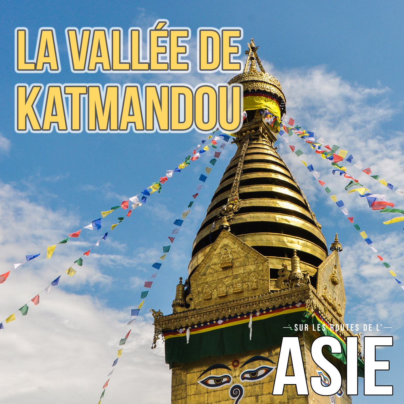 Sur les routes de l'Asie | La vallée de Katmandou (Népal)
